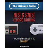 SNES Classic: The Ultimate Guide To The SNES Classic Edition: Tips ...