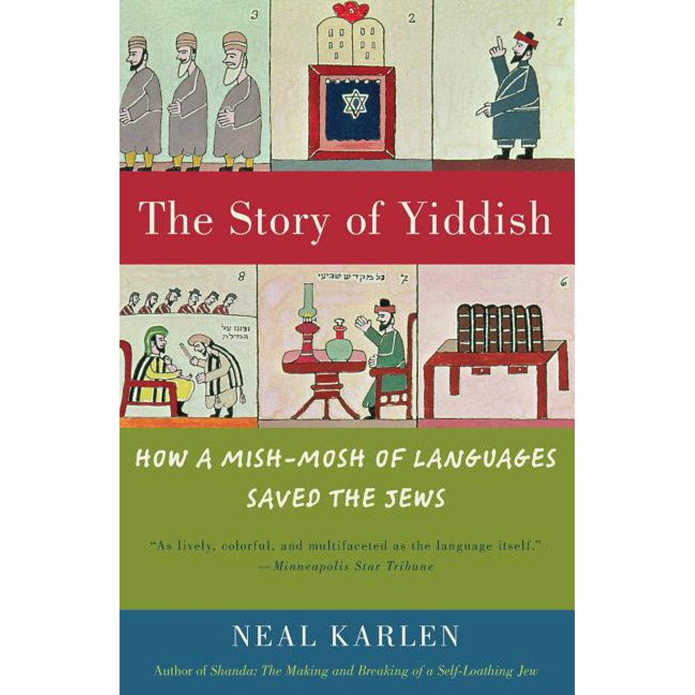 The Story of Yiddish : How a Mish-Mosh of Languages Saved the Jews ...