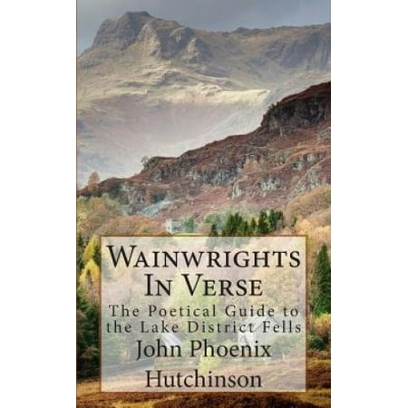 Wainwrights In Verse: The Poetical Guide to the Lake District Fell ...