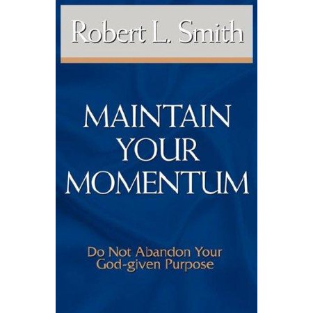 Maintain Your Momentum: Do Not Abandon Your God-Given Purpose | Walmart Canada