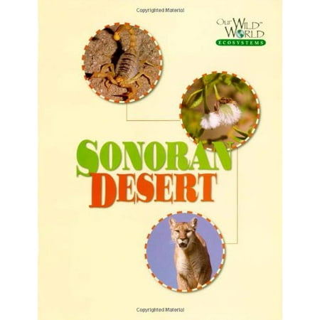 The Sonoran Desert (Our Wild World Ecosystems) | Walmart Canada