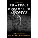 Powerful Moments in Sports : The Most Significant Sporting Events in ...