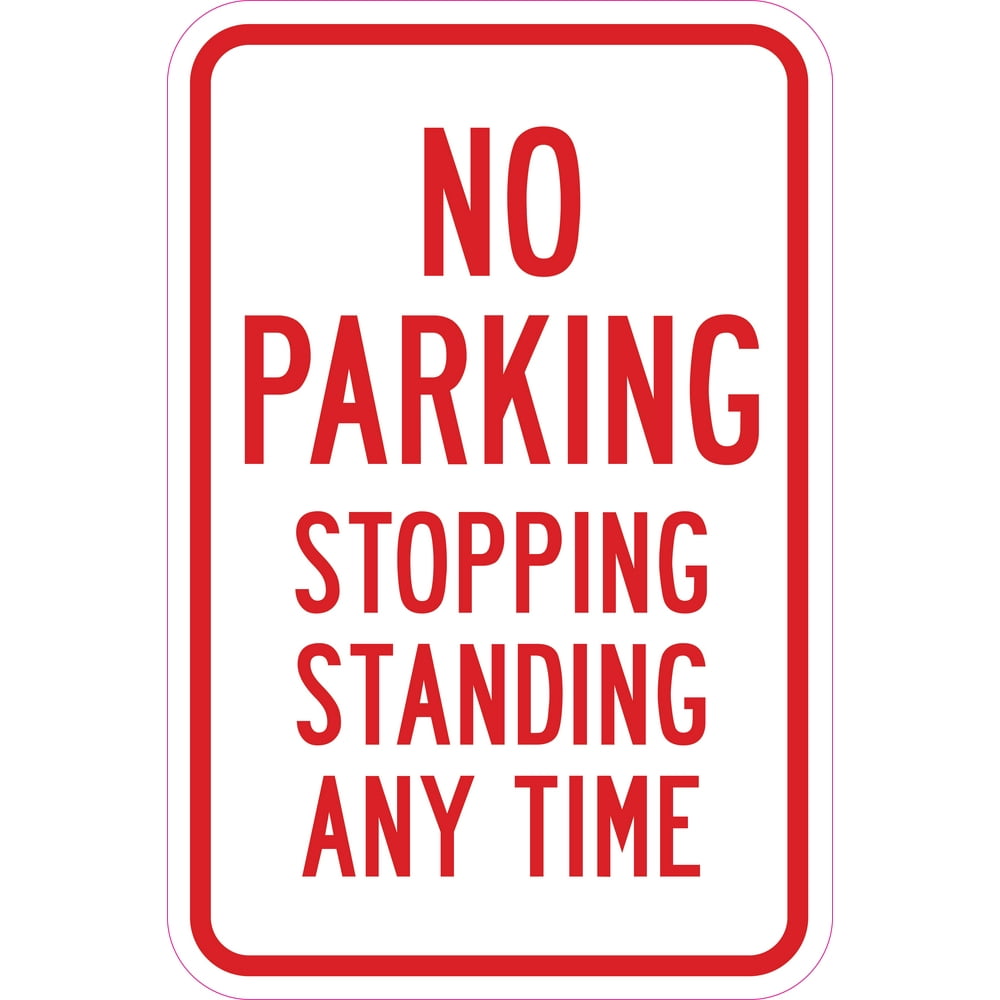 No Stopping or Standing - No Parking Stopping Standing Any Time Sign 12 ...
