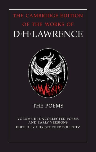 Cambridge Edition of the Works of D. H. Lawrence: The Poems: Volume 3 ...