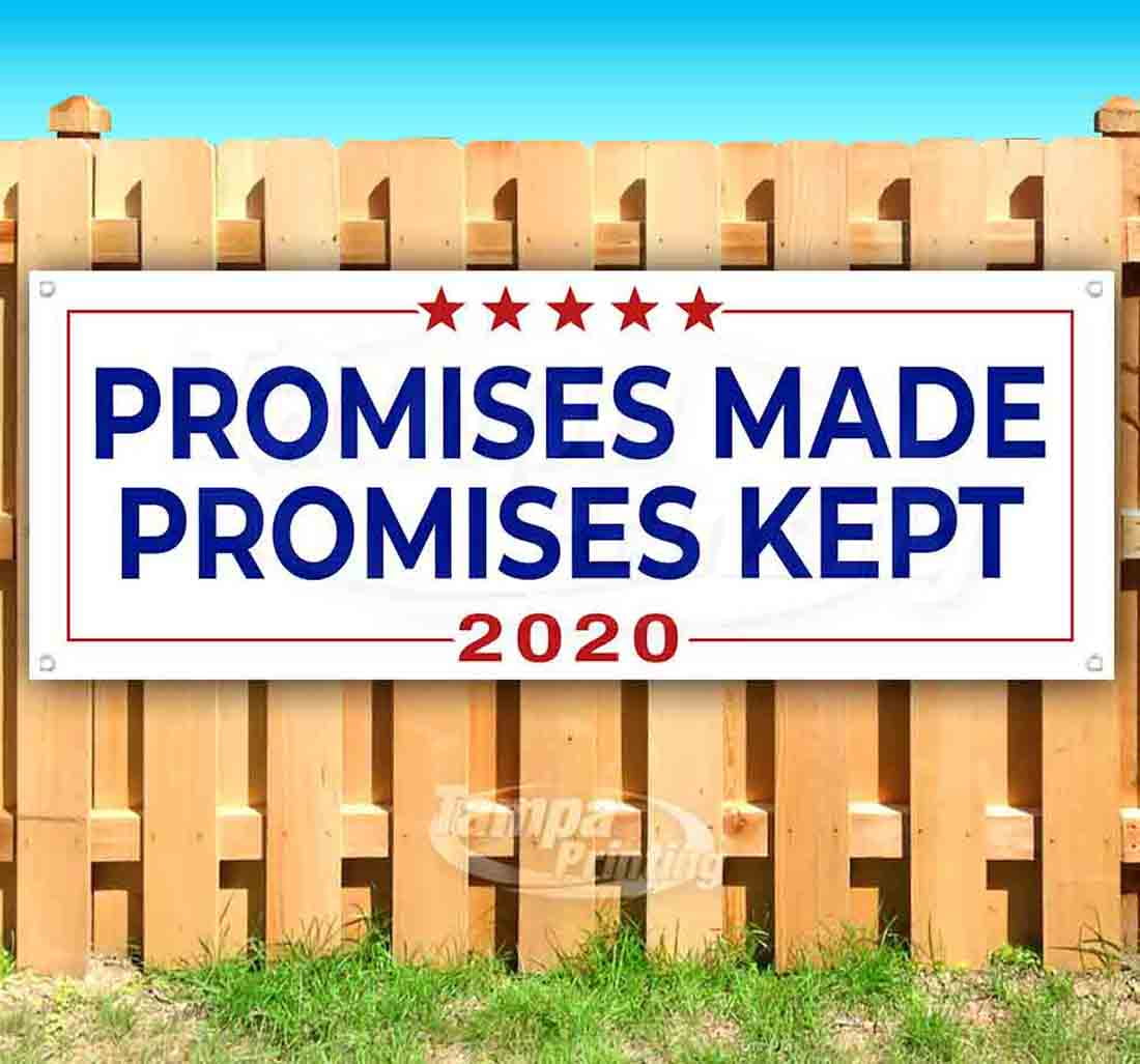 Promises Made Promises Kept 2020 13 oz Vinyl Banner With Metal Grommets ...