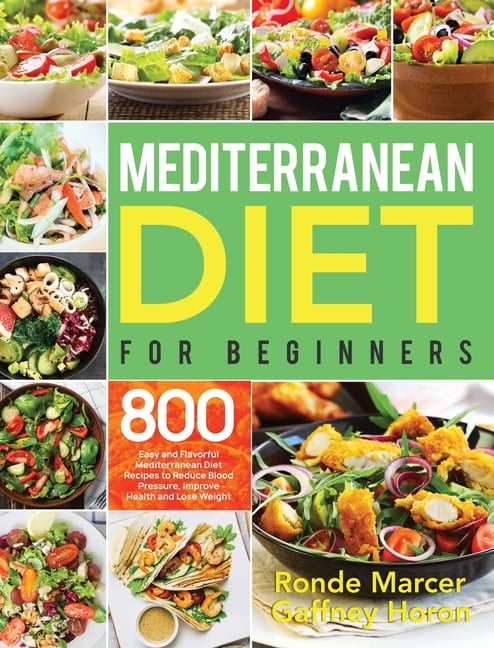 Mediterranean Diet for Beginners : 800 Easy and Flavorful Mediterranean ...