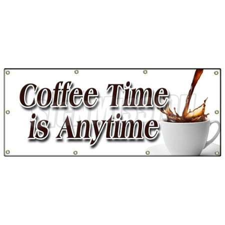 36"x96" COFFEE TIME IS ANYTIME BANNER SIGN fresh brew brewed drinks ...