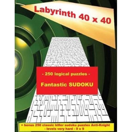 Labyrinth 40 X 40 - 250 Logical Puzzles - Fantastic Sudoku: Large Print ...