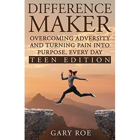 Difference Maker: Overcoming Adversity and Turning Pain into Purpose ...