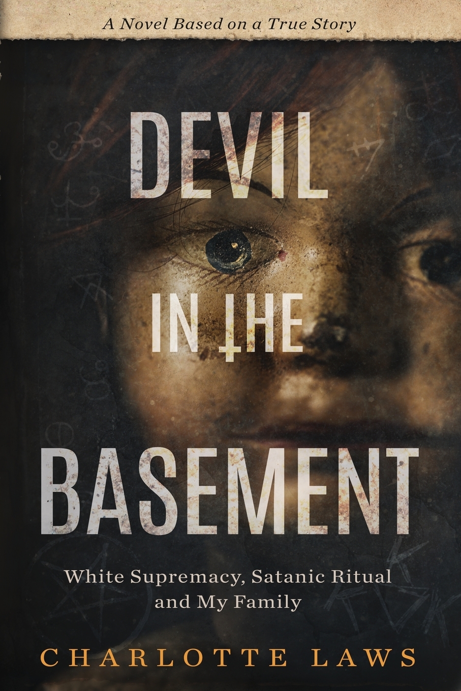 Devil in the Basement : White Supremacy, Satanic Ritual and My Family ...