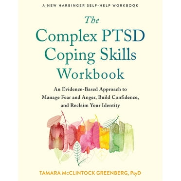 The Complex PTSD Workbook : A Mind-Body Approach to Regaining Emotional ...