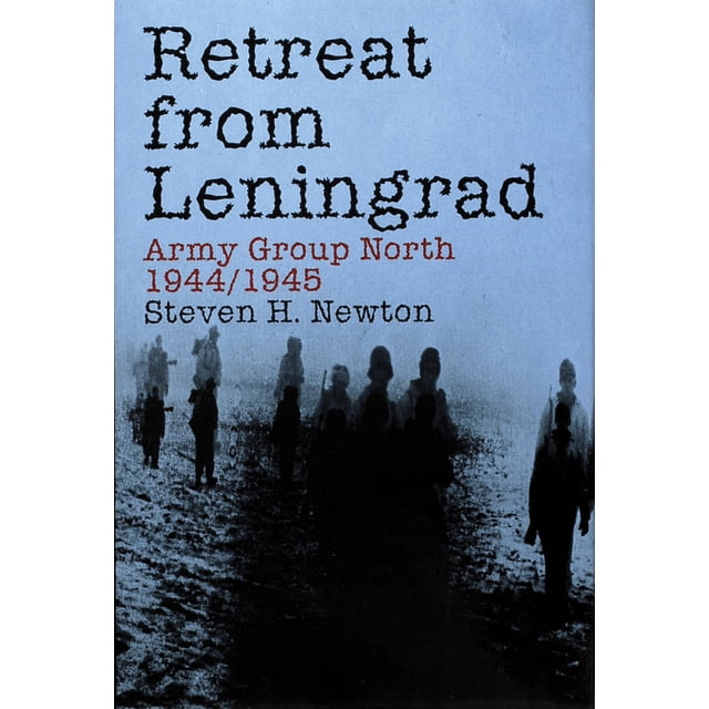 Pre-Owned Retreat from Leningrad: Army Group North 1944/1945 (Hardcover ...