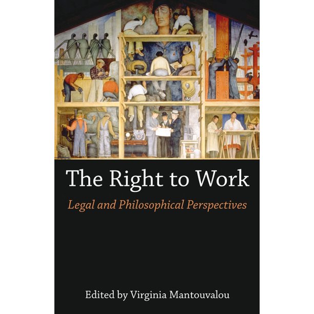 The Right to Work : Legal and Philosophical Perspectives (Hardcover ...