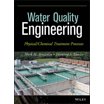 Water Quality Engineering: Physical / Chemical Treatment Processes ...