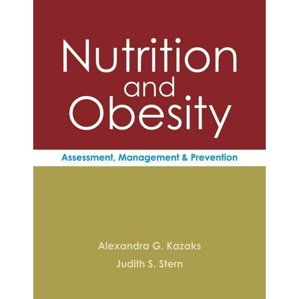 Nutrition and Obesity : Assessment, Management and Prevention ...