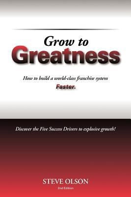 Pre-Owned Grow to Greatness: How to build a world-class franchise ...