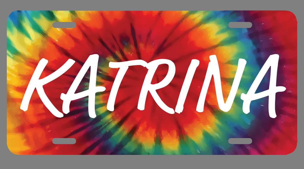 Katrina Name Tie Dye Style License Plate Tag Vanity Novelty Metal | UV ...