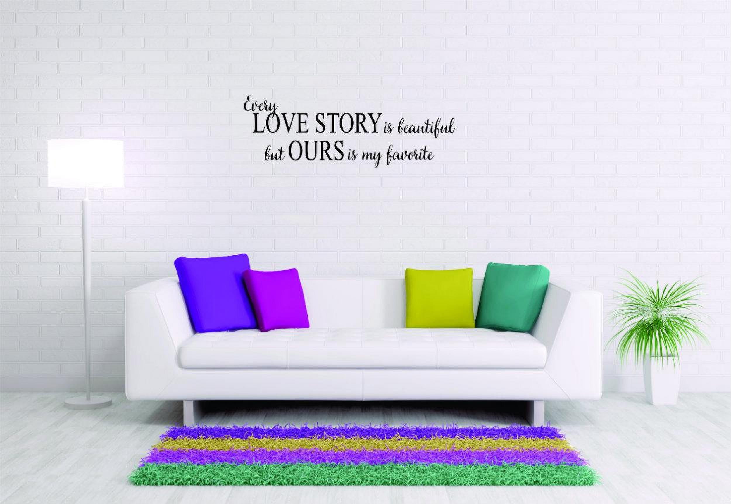 Every Love Story Is Beautiful Vinyl Wall Decal for Home - But Ours Is ...