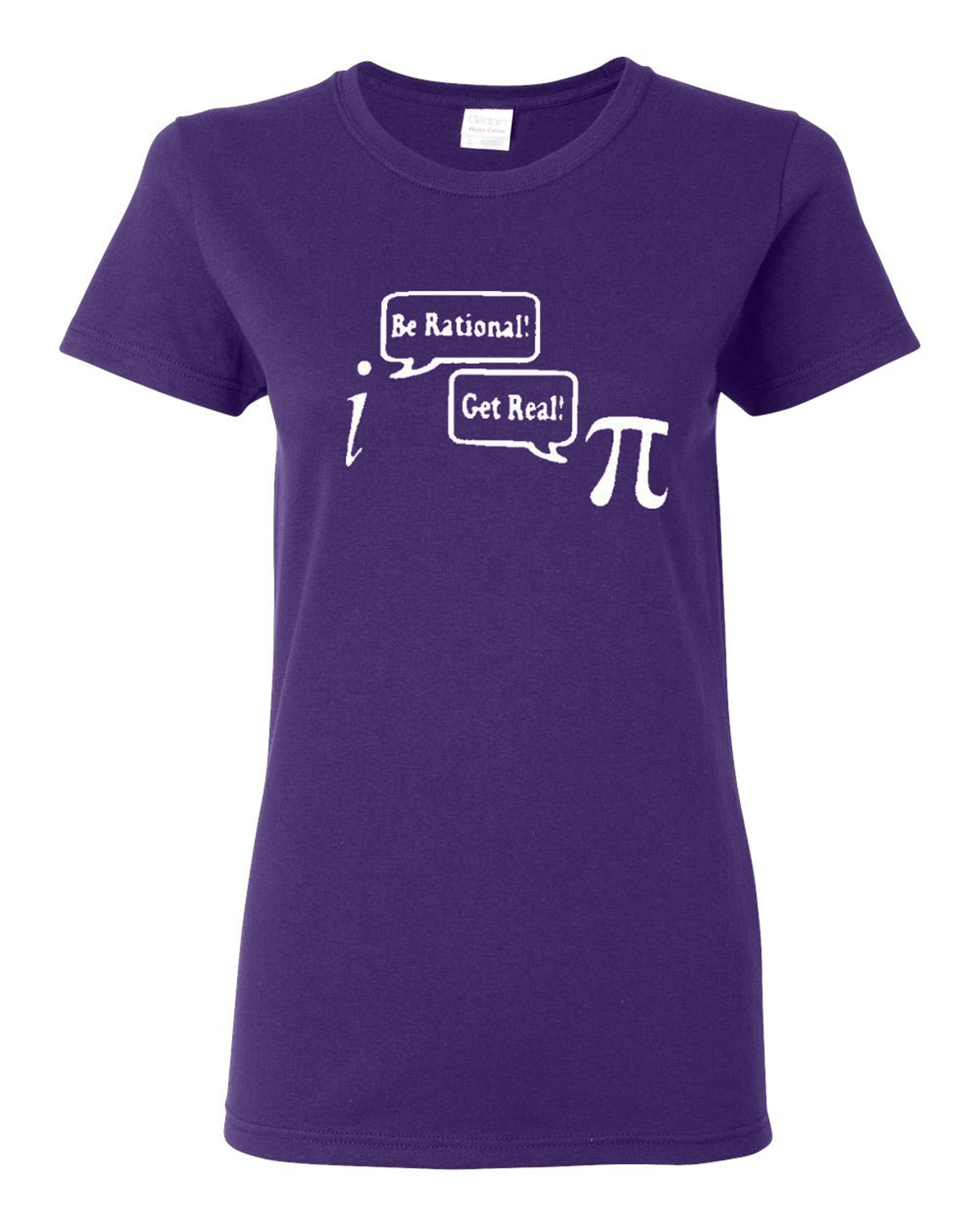 Ladies Be Rational Get Real Math Funny T-Shirt Tee - Walmart.com