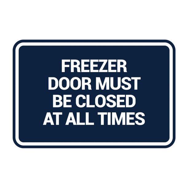 Signs ByLITA Classic Framed, Freezer door must be closed at all times ...