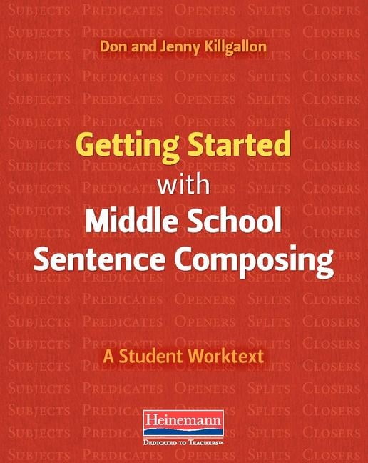 Getting Started with Middle School Sentence Composing : A Student ...