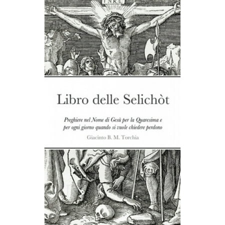 Libro delle Selichot: Preghiere nel Nome di Gesu per la Quaresima e per ...