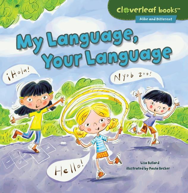 Cloverleaf Books (TM) -- Alike and Different: My Language, Your ...