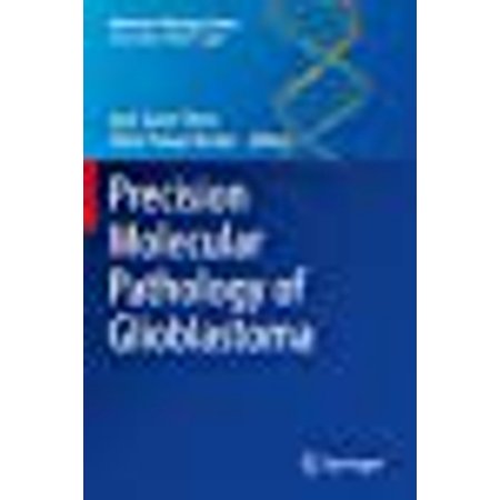 Precision Molecular Pathology of Glioblastoma (Molecular Pathology ...