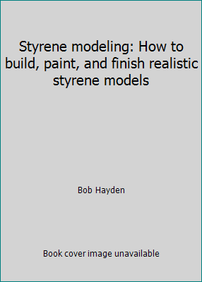 Pre-Owned Styrene modeling: How to build, paint, and finish realistic ...