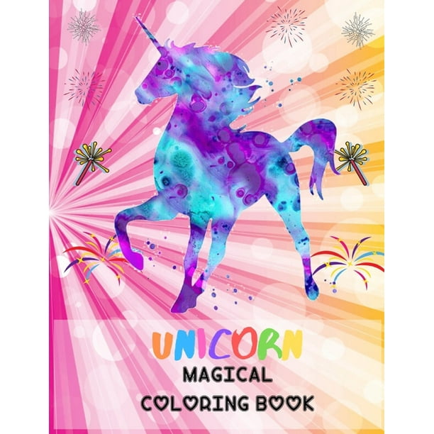 Unicorn Magical Coloring Book: Magical Unicorn Coloring Books for Kids ...