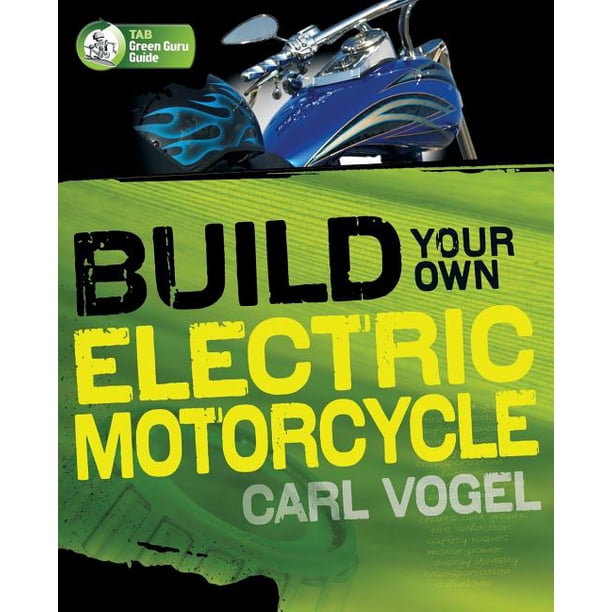 TAB Green Guru Guides: Build Your Own Electric Motorcycle (Paperback ...