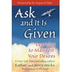 Ask and It Is Given: Learning to Manifest Your Desires, (Paperback ...