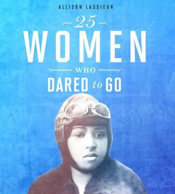Pre-Owned 25 Women Who Dared to Go (Paperback) 0756558700 9780756558703 ...
