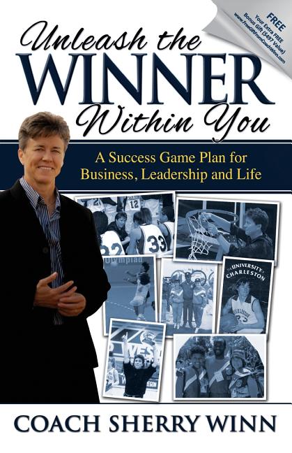 Unleash the Winner Within You : A Success Game Plan for Business ...