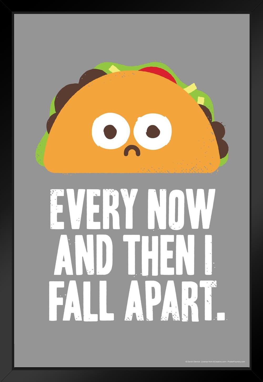 Every Now And Then I Fall Apart Taco Tuesday Party Funny Cute Food Puns ...