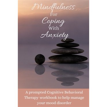 Cognitive Behavioral Therapy Made Simple : 10 Strategies for Managing ...