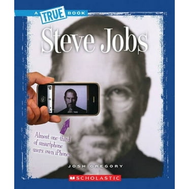 Steve Jobs for Kids : A Biography of Steve Jobs Just for Kids ...