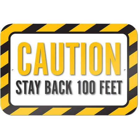 Caution Stay Back 100 Feet Sign - Walmart.com