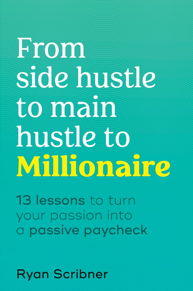 Pre-Owned From Side Hustle to Main Hustle to Millionaire: 13 Lessons to ...