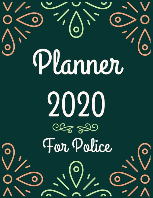Planner 2020 for police : Jan 1, 2020 to Dec 31, 2020: Weekly & Monthly ...