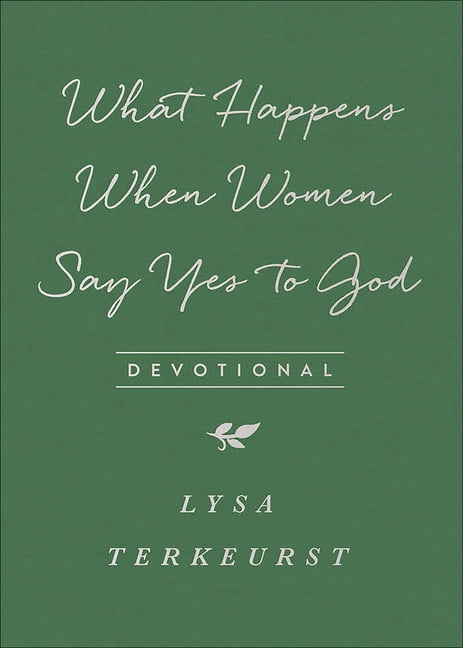 What Happens When Women Say Yes to God Devotional (Paperback) - Walmart.com