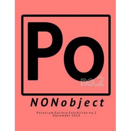 Nonobject: Polonium Gallery Exhibition No.2 | Walmart Canada