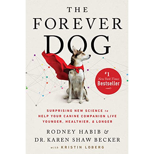 The Forever Dog: Surprising New Science to Help Your Canine Companion ...