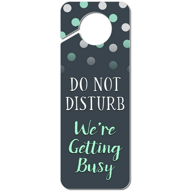 Do Not Disturb We're Getting Busy Plastic Door Knob Hanger Sign ...