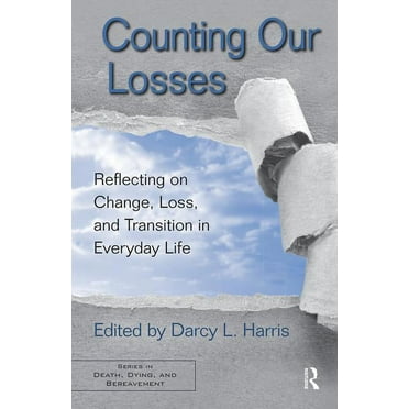 Death, Dying, and Bereavement Non-Death Loss and Grief: Context and ...