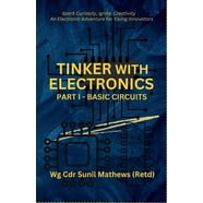 Electronics for Beginners: A Practical Introduction to Schematics ...