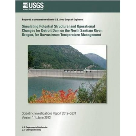 Simulating Potential Structural and Operational Changes for Detroit Dam ...