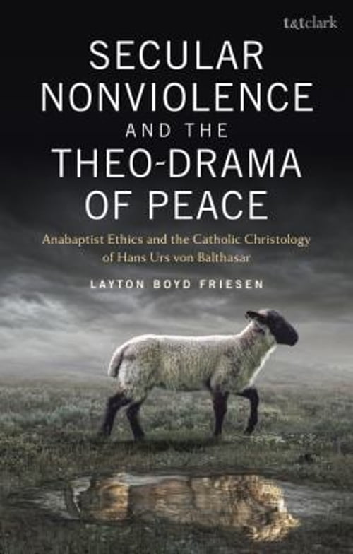 Pre-Owned Secular Nonviolence and the Theo-Drama of Peace: Anabaptist ...