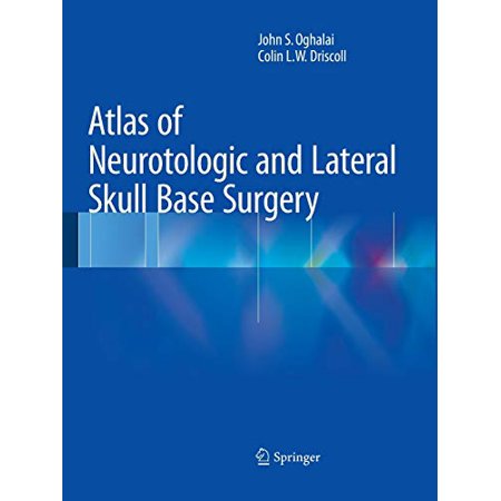 Atlas of Neurotologic and Lateral Skull Base Surgery | Walmart Canada