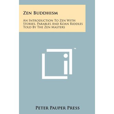 Zen Buddhism: An Introduction to Zen with Stories, Parables and Koan ...